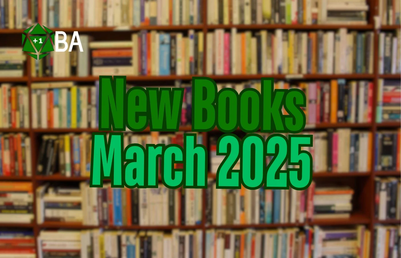 Most Anticipated Book Releases for March 2025 - Bonus Action